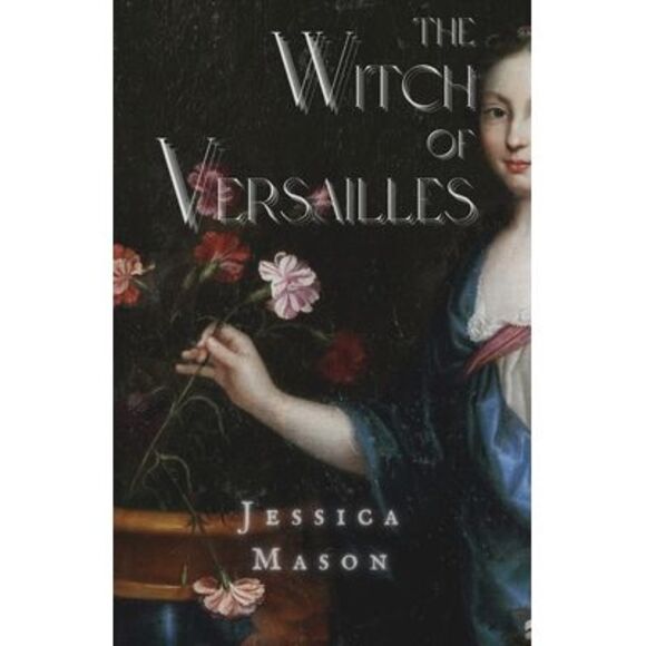 Jessica Mason | Other | The Witch Of Versailles Jessica Mason | Poshmark